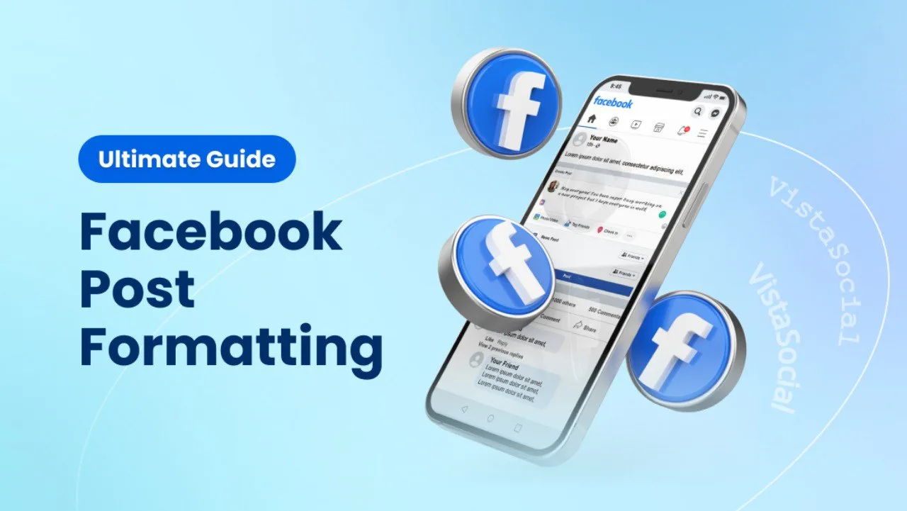 Facebook Post Formatting: Ultimate Guide | Vista Social